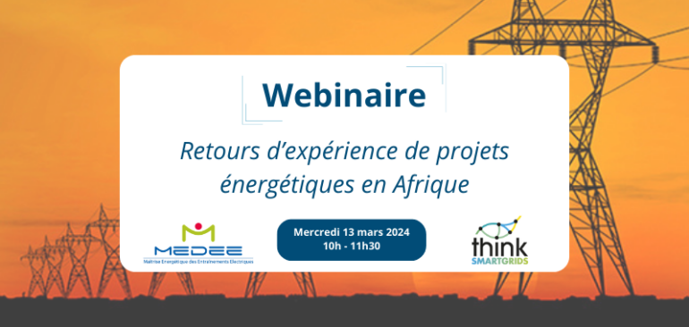[Webinaire] Retour d'expérience de projets énergétiques en Afrique - Le Pôle MEDEE
